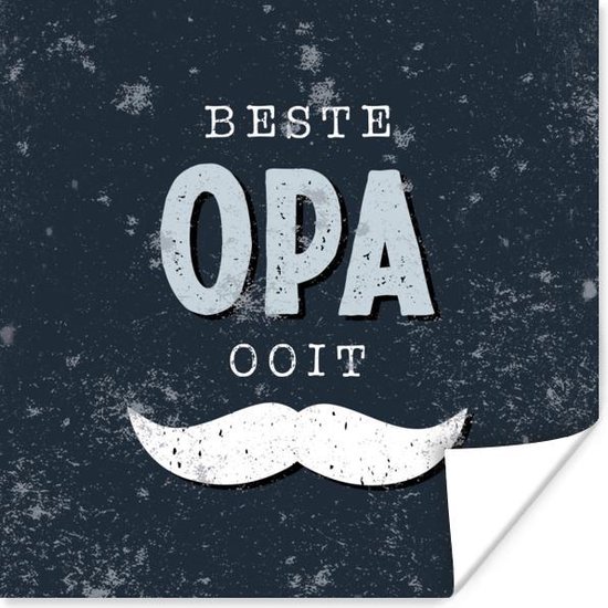 Poster Kado man - Spreuken - Quote - Vaderdag - Beste opa ooit - 50x50 ...