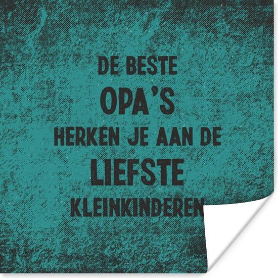 Poster Quotes - De beste opa's - Opa - Spreuken - 50x50 cm - Vaderdag ...
