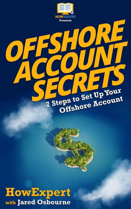 Offshore Account Secrets (ebook), Howexpert | 9781647588168 | Boeken ...