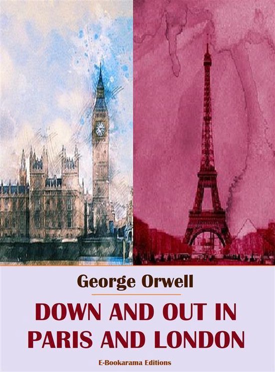 Down and Out in Paris and London (ebook), George Orwell | 9788835818359 ...