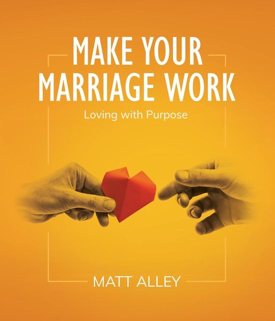 Make Your Marriage Work (ebook), Matt Alley | 9781734529715 | Boeken ...