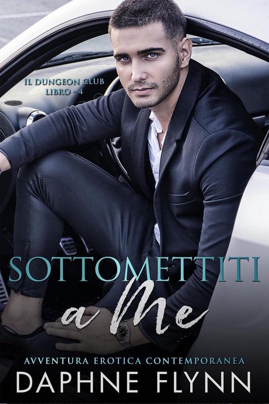 Il Dungeon Club 4 - Sottomettiti a me (ebook), Daphne Flynn ...