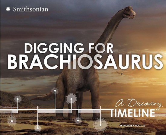 Dinosaur Discovery Timelines - Digging for Brachiosaurus (ebook ...