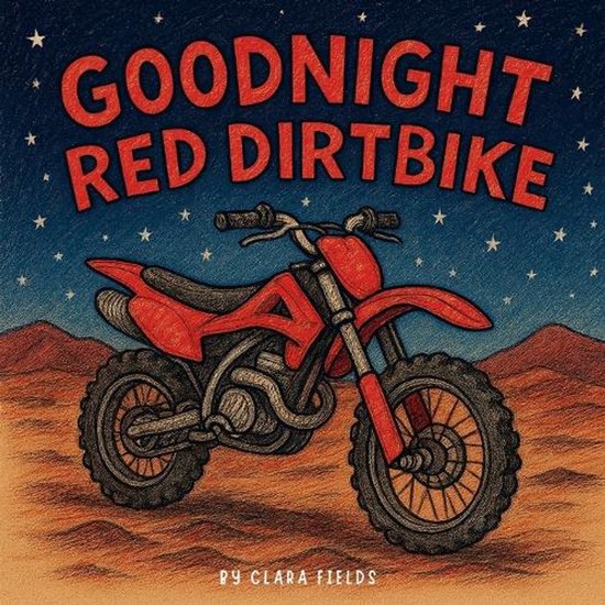 Goodnight Red Dirtbike, Clara Fields | 9781088131152 | Boeken | bol