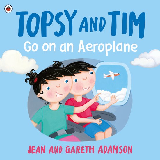 Topsy and Tim- Topsy and Tim: Go on an Aeroplane, Jean Adamson ...