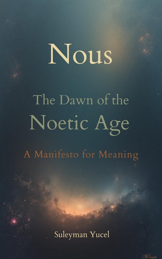 Nous: The Dawn of the Noetic Age (ebook), Süleyman Yücel ...