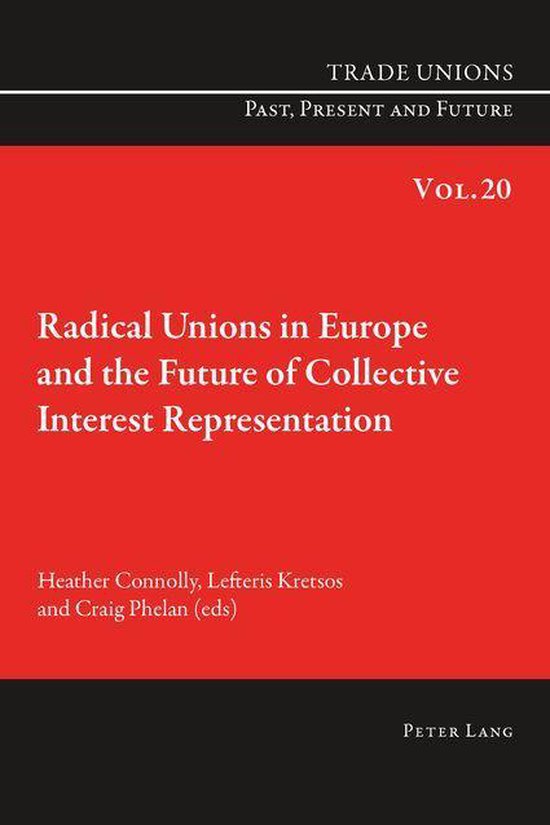 Trade Unions. Past, Present and Future 20 - Radical Unions in Europe ...