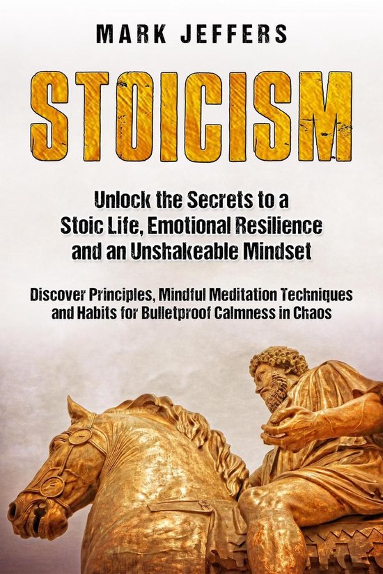 Stoicism: Unlock the Secrets to a Stoic Life, Emotional Resilience and ...