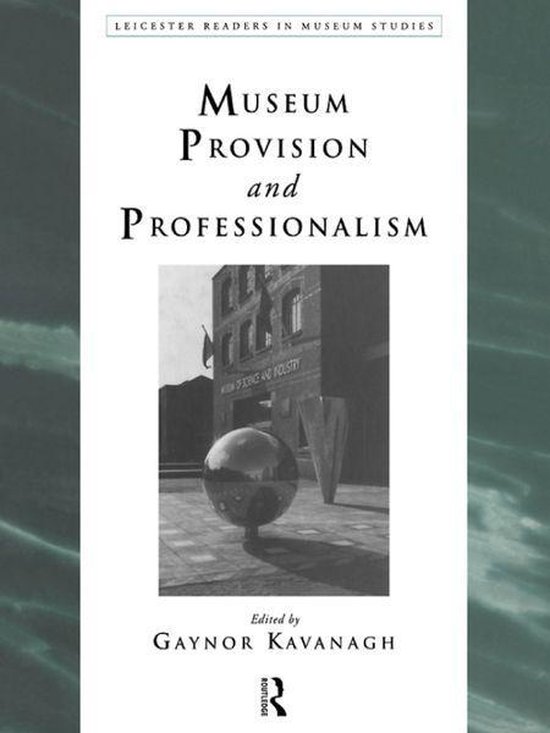 Leicester Readers in Museum Studies - Museum Provision and ...