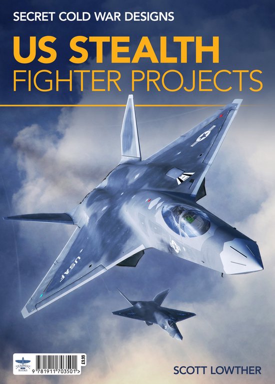 US Stealth Fighter Projects, Scott Lowther | 9781911703501 | Boeken | bol