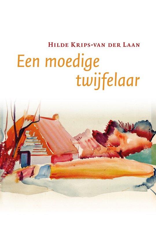 Een moedige twijfelaar (ebook), Hilde Krips-van Der Laan ...
