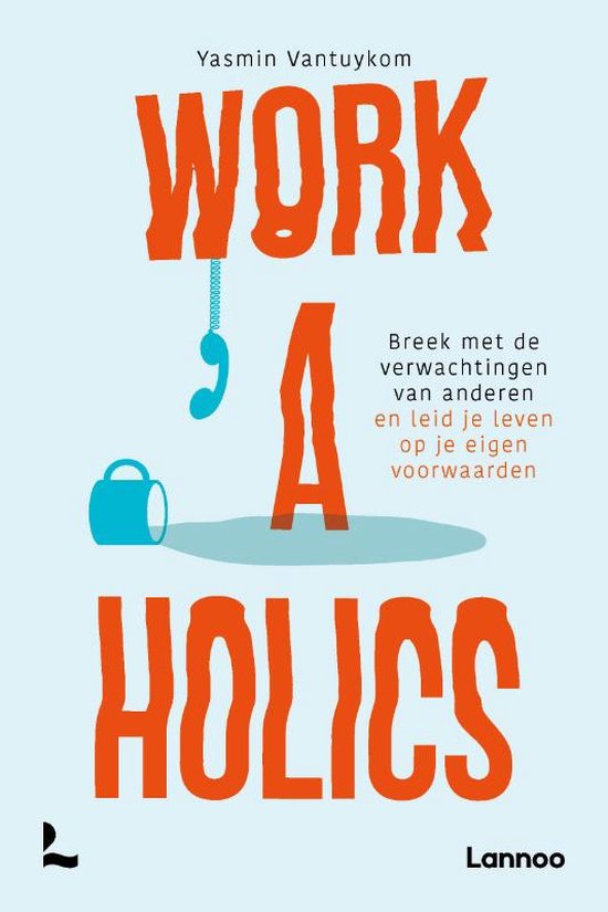 Workaholics, Yasmin Vantuykom | 9789401421157 | Boeken | bol
