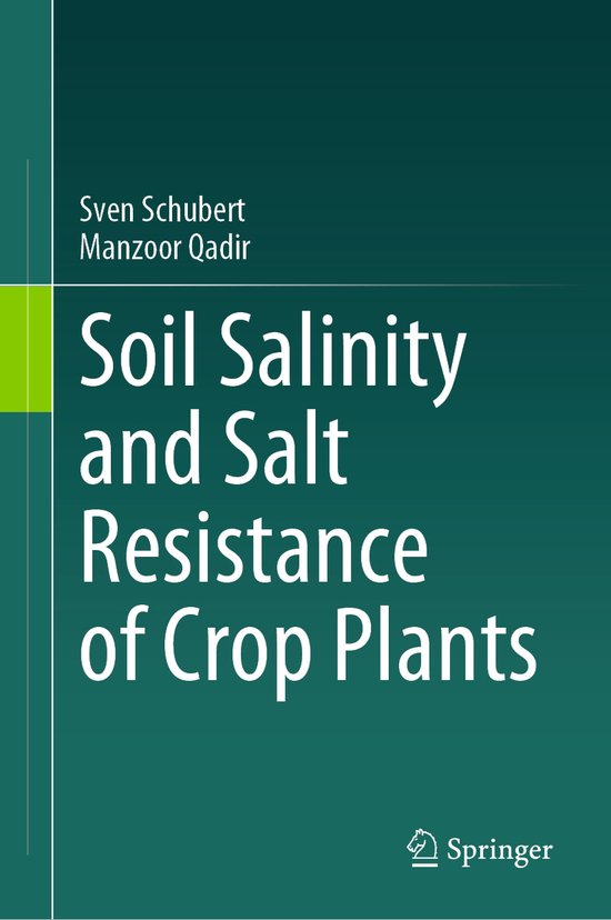 Soil Salinity and Salt Resistance of Crop Plants, Sven Schubert ...