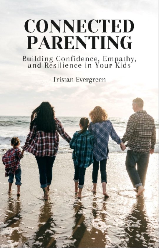 Connected Parenting (ebook), Tristan Evergreen | 9798330440559 | Boeken ...