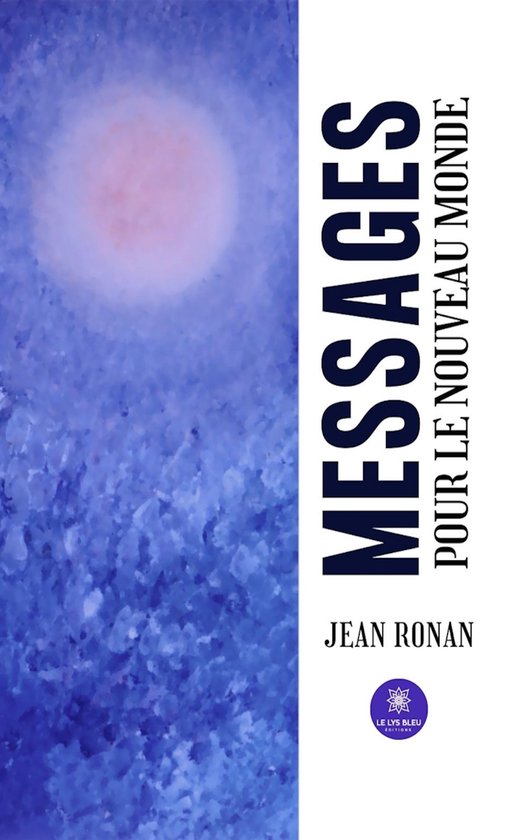 Messages pour le nouveau monde (ebook), Jean Ronan | 9791042239824 ...