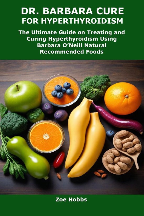DR. BARBARA CURE FOR HYPERTHYROIDISM (ebook), Zoe Hobbs | 1230008378354 | Boeken | bol
