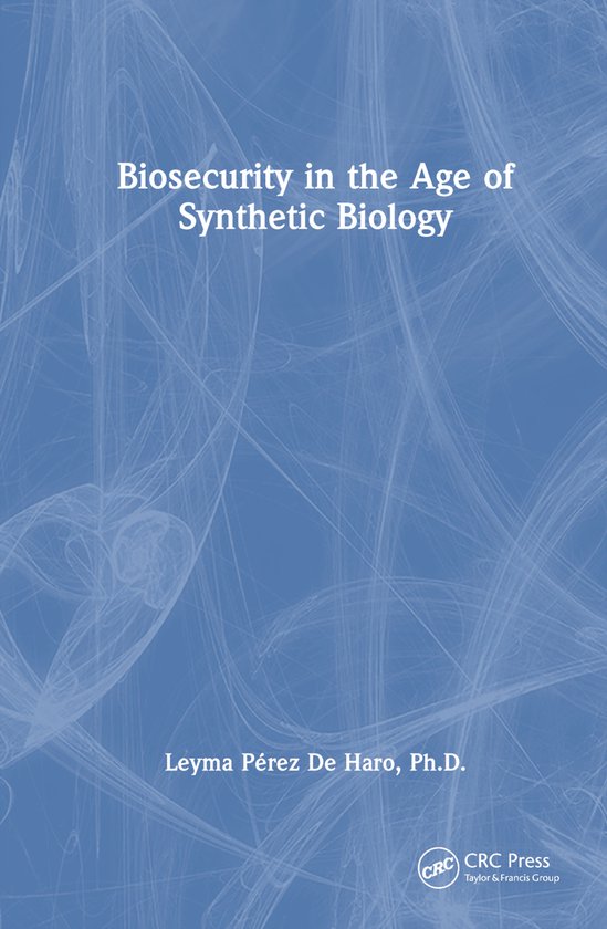 Biosecurity in the Age of Synthetic Biology, Leyma Pérez De Haro ...