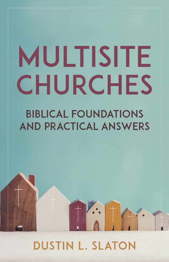 Multisite Churches, Dustin Slaton | 9780825448294 | Boeken | bol