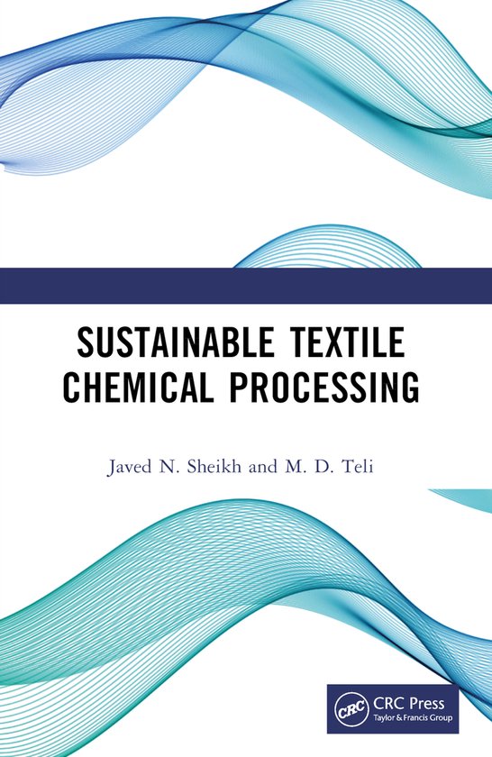 Sustainable Textile Chemical Processing | 9781032629919 | Javed N. Sheikh | Boeken | bol