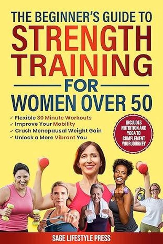 The Beginner's Guide To Strength Training for Women Over 50 (ebook), Sage Lifestyle... | bol