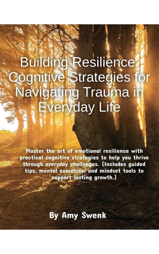 Building Resilience Cognitive Strategies for Navigating Trauma in ...