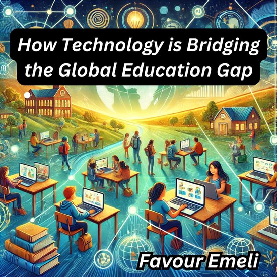 How Technology is Bridging the Global Education Gap, Favour Emeli | 9798347878536 | Boeken | bol