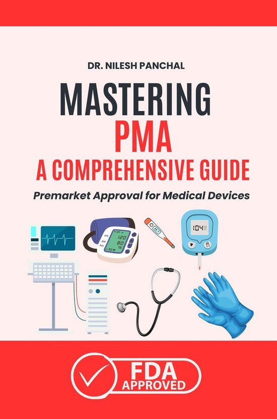 Mastering the FDA Approval Process 3 - Mastering PMA: A Comprehensive Guide to... | bol