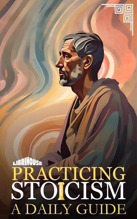 Stoicism - Practicing Stoicism A Daily Guide (ebook), Alex Foster | 9789367676103 | Boeken | bol