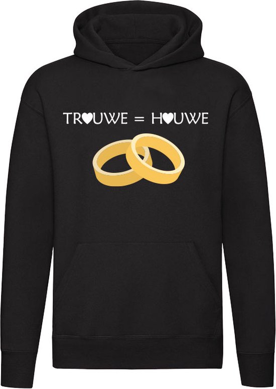 Trouwe = houwe Hoodie | trouwen | trouwdag | feest | ring | verliefd ...