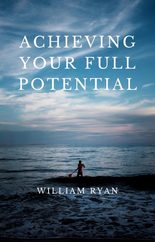 Achieving Your Full Potential (ebook), William Ryan | 9781447860747 ...