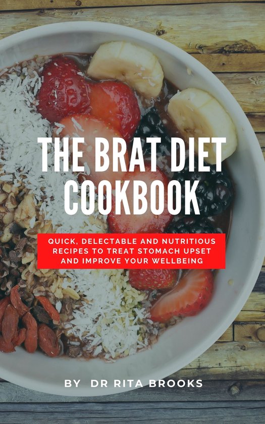 THЕ BRАT DIET COOKBOOK (ebook), Dr Rita Brooks | 1230006383541 | Boeken ...
