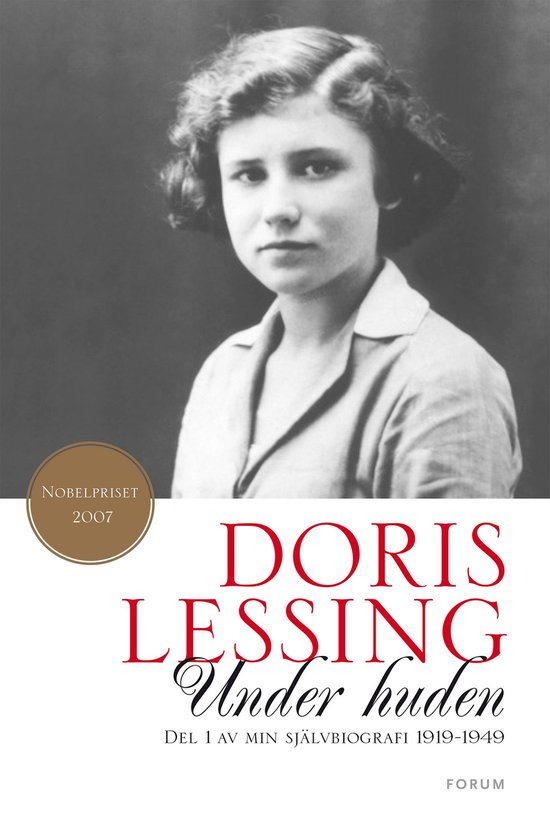 Doris Lessings självbiografi - Under huden : Del 1 av min självbiografi ...
