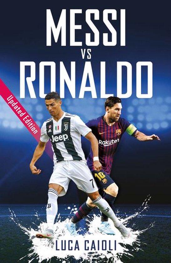Luca Caioli - Messi vs Ronaldo (ebook), Luca Caioli | 9781785784446 ...