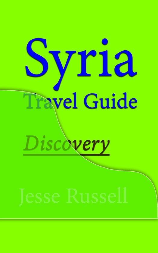 Syria Travel Guide: Discovery (ebook), Jesse Russell | 9780463558140 ...