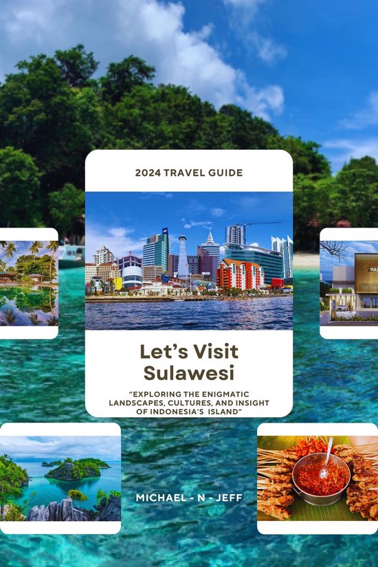 Let’s Visit Sulawesi (Indonesia) 2024 Travel Guide (ebook), Michael - N - Jeff |... | bol