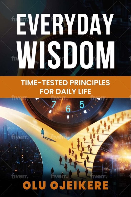 Everyday Wisdom: Time-Tested Principles for Daily Life (ebook), Olu ...