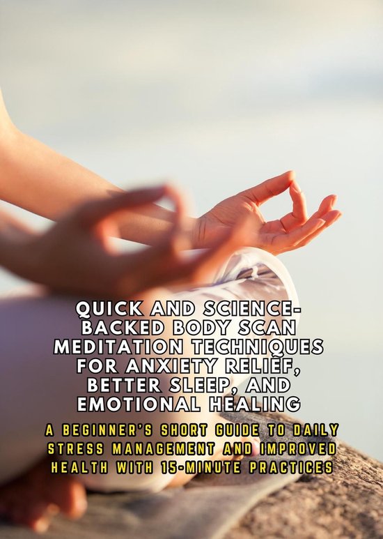Quick and Science-Backed Body Scan Meditation Techniques for Anxiety ...