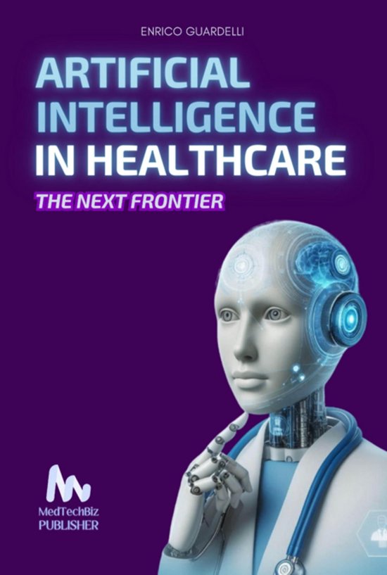 Artificial Intelligence (ai) In Healthcare (ebook), Enrico Guardelli | 6569090011616 |... | bol