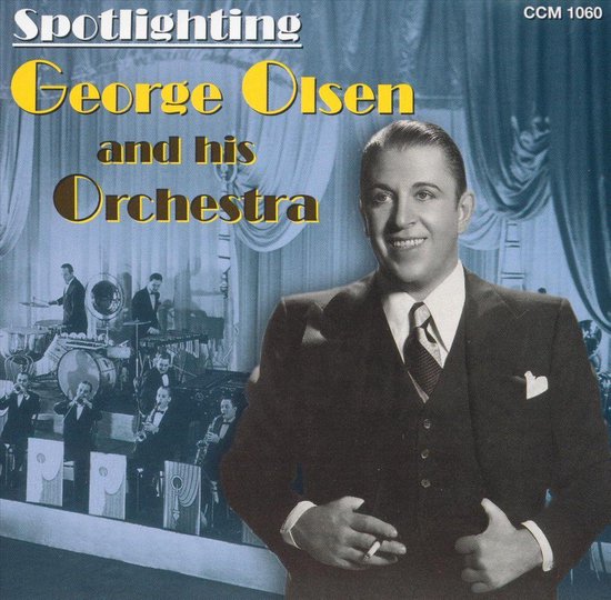 Spotlighting George Olsen and His Orchestra, George Olsen | Muziek | bol