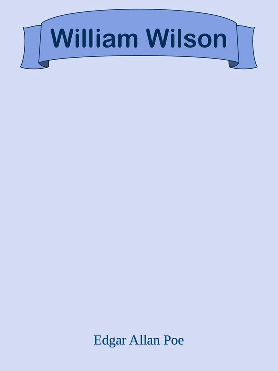 William Wilson (ebook), Edgar Allan Poe | 1230003482599 | Boeken | bol.com