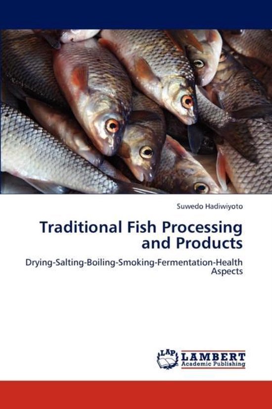 Traditional Fish Processing and Products, Suwedo Hadiwiyoto ...