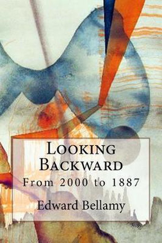 Looking Backward | 9781544773988 | Edward Bellamy | Boeken | bol.com