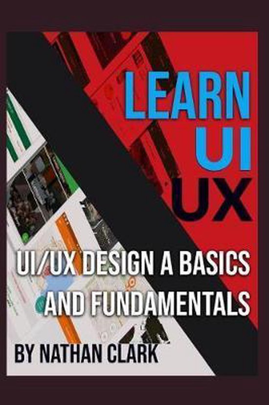 Ui/UX Design Basics and Fundamentals | 9781790883745 | Nathan Clark ...