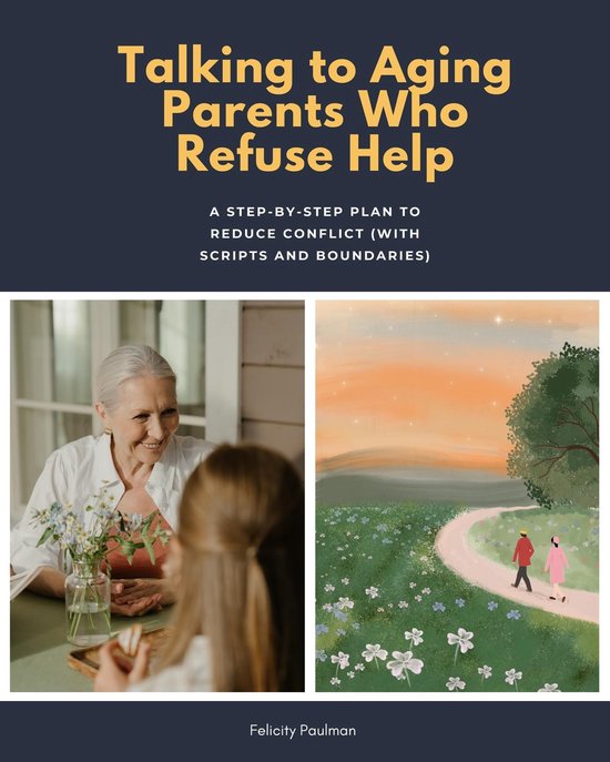 Talking to Aging Parents Who Refuse Help (ebook), Felicity Paulman ...