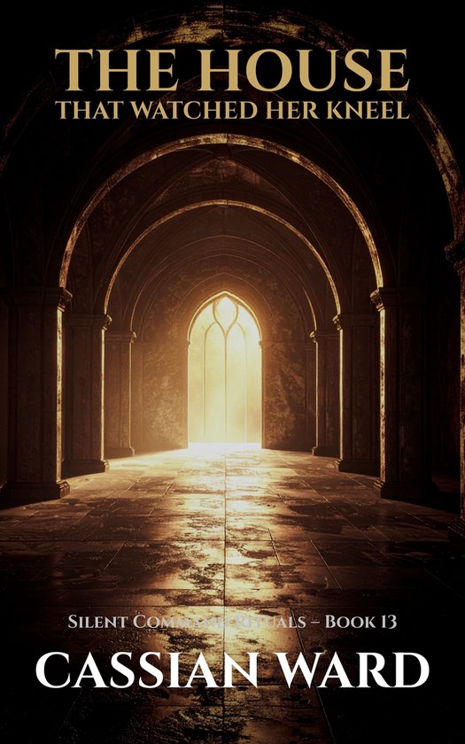 Silent Command Rituals 13 - The House That Watched Her Kneel (ebook ...