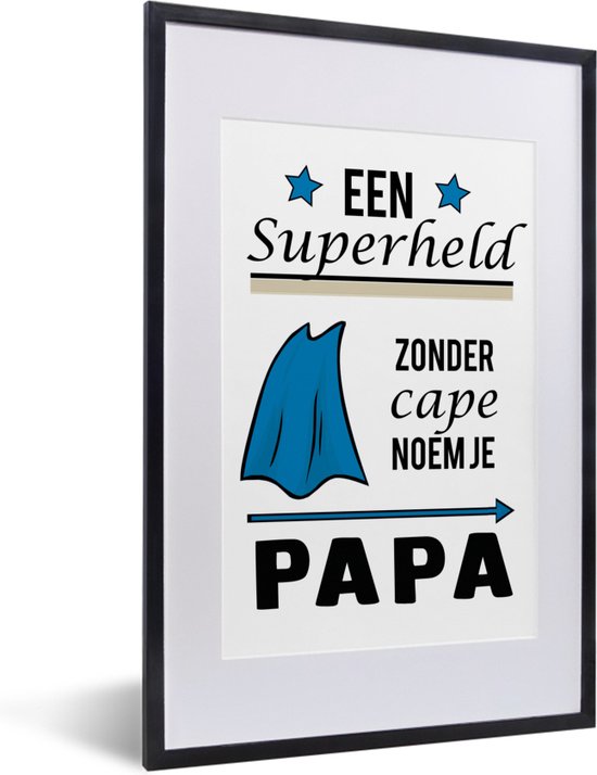 Fotolijst incl. Poster - Papa - Quotes - Een superheld zonder cape noem ...