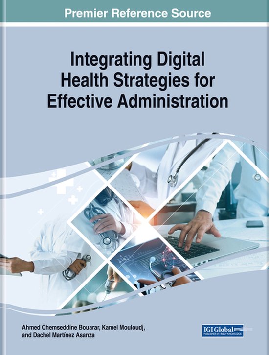 Integrating Digital Health Strategies for Effective Administration | 9781668483374 |... | bol