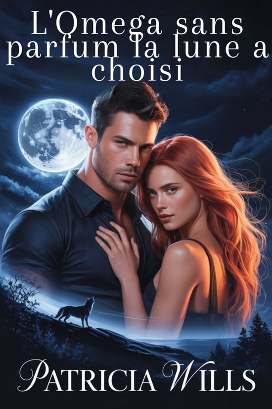 L'Omega sans parfum la lune a choisi (ebook), Patricia Wills ...