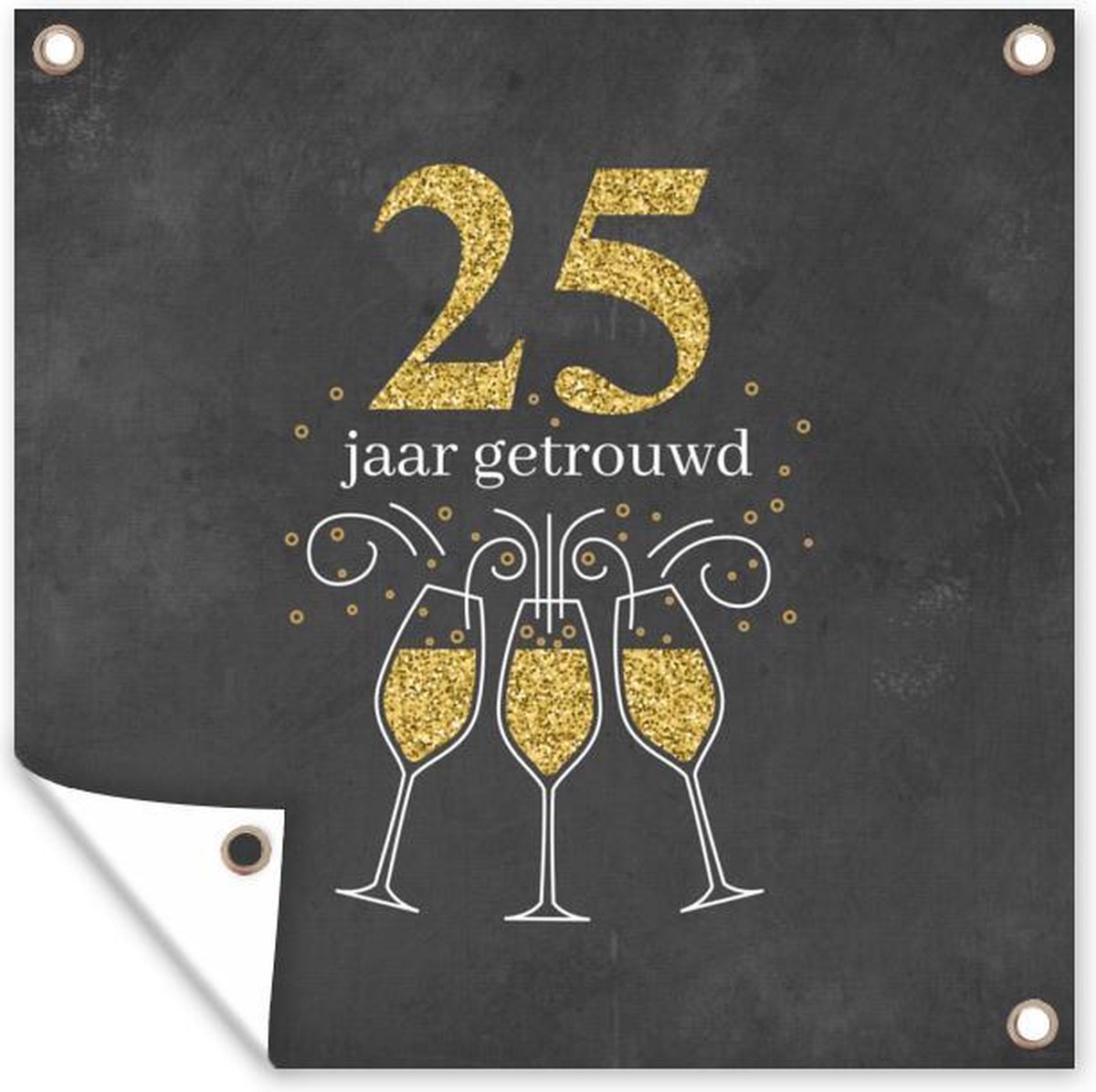 Tuin poster Trouwen - 25 jaar getrouwd - Quotes - Spreuken - 200x200 cm ...