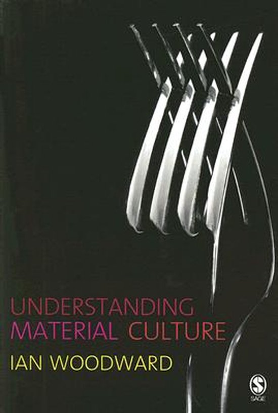 Understanding Material Culture | 9780761942269 | Ian Woodward | Boeken ...